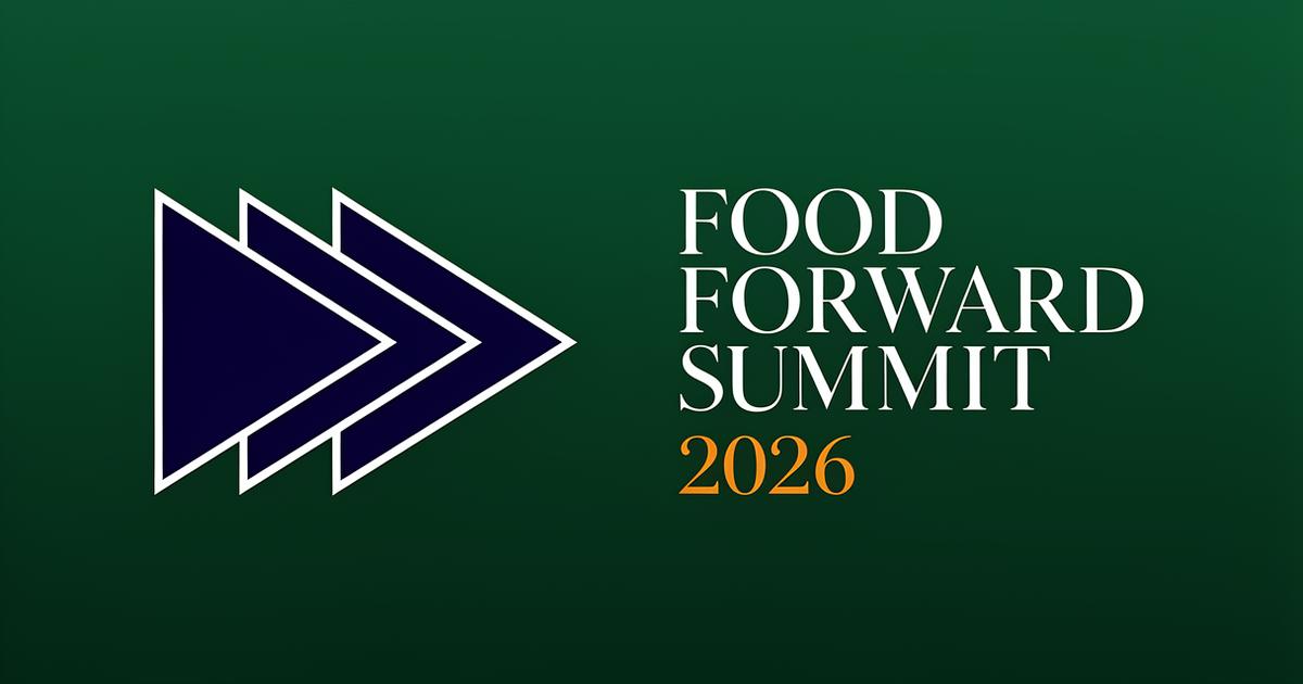 FOOD FORWARD SUMMIT 2026 | Food Systems Innovation